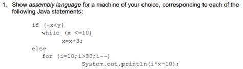 solved 1 show assembly language for a machine of your