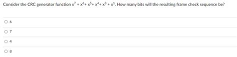 Solved Consider The CRC Generator Function X X X How Chegg