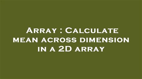 Array Calculate Mean Across Dimension In A 2d Array Youtube
