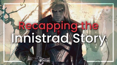 Recapping The Innistrad Story Card Kingdom Blog