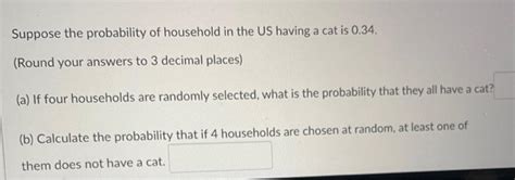 Solved Suppose The Probability Of Household In The US Having Chegg Com