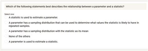 Which Of The Following Statements Best Describes The Relationship Between A Parameter And A