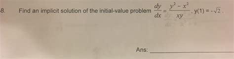 Solved Find An Implicit Solution Of The Initial Value Chegg Com
