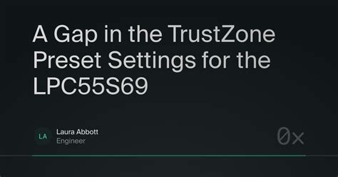 A Gap In The TrustZone Preset Settings For The LPC55S69 Oxide