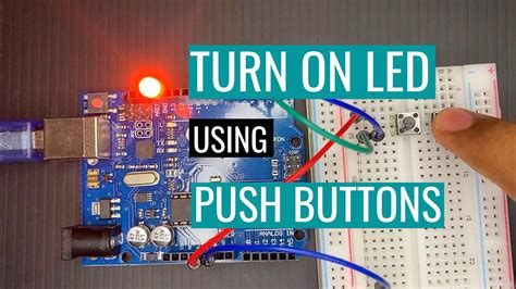 Arduino Tutorial How To Turn On Led Using Push Buttons Youtube