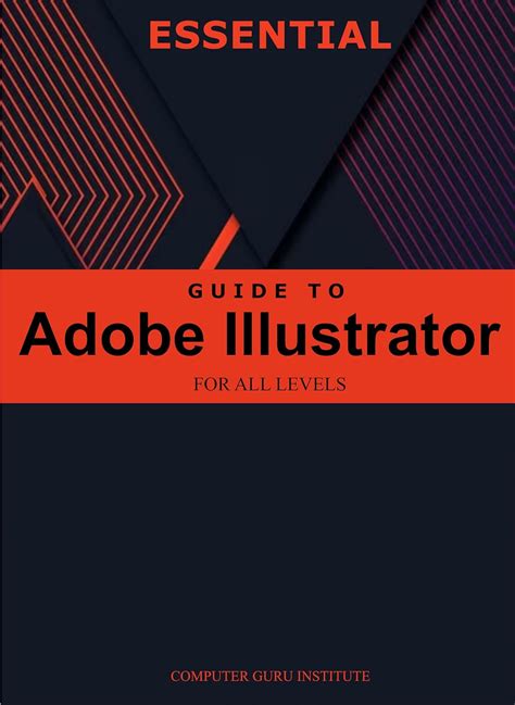Essential Guide To Adobe Illustrator For All Levels Best Collection Forging Ahead In Tech And