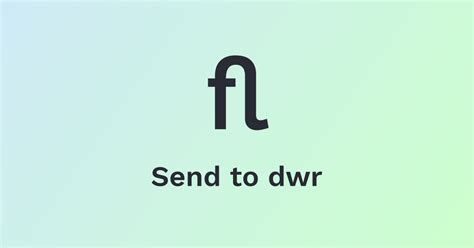 Send To Dwr