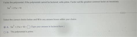 Solved Factor The Polynomial If The Polynomial Cannot Be