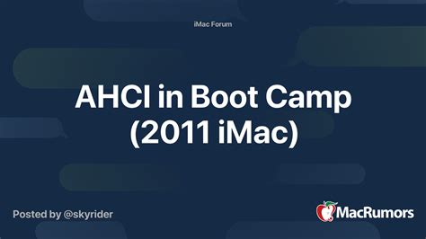 ahci in boot camp 2011 imac macrumors forums