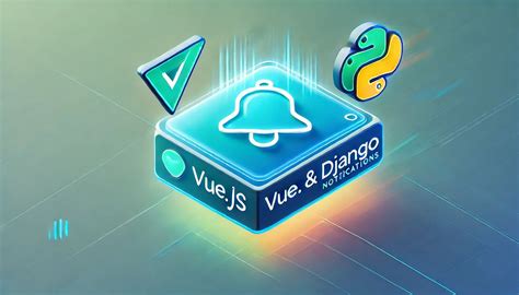 Endatec Soluciones On Linkedin How To Send Real Time Notifications In Vue Js Using Django