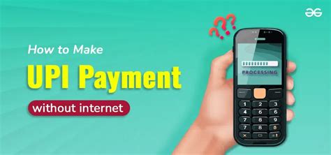 How To Make UPI Payment Without Internet GeeksforGeeks