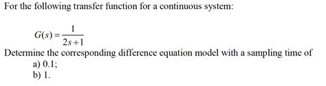 solved for the following transfer function for a continuous