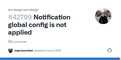 Notification Global Config Is Not Applied · Issue 42799 · Ant Designant Design · Github