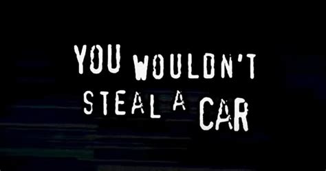 There Are Hilarious New Allegations About Those You Wouldnt Steal A Car Anti Piracy Ads