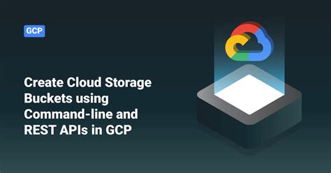 Create Cloud Storage Buckets Using Command Line And REST APIs In GCP ServerHealers