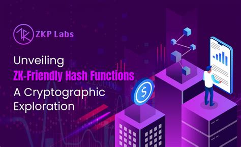 Unveiling Zk Friendly Hash Functions A Cryptographic Exploration Zkp