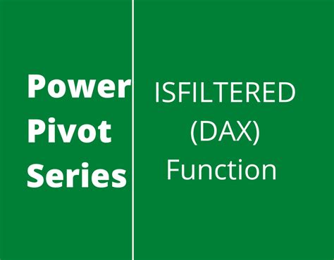 When Do You Use Isfiltered Function Dax Excel Pro School