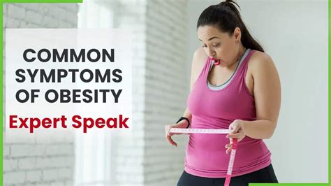 Obesity Symptoms Being Overweight Or Obese Is A Sign Of Danger Know