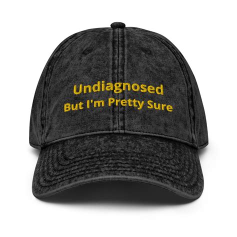 Undiagnosed But Im Pretty Sure Vintage Cotton Twill Cap Funny