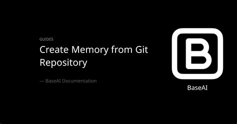 Create Memory From Git Repository Memory Baseai