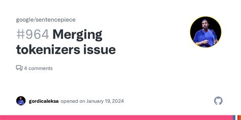 Merging Tokenizers Issue Issue 964 Google Sentencepiece GitHub