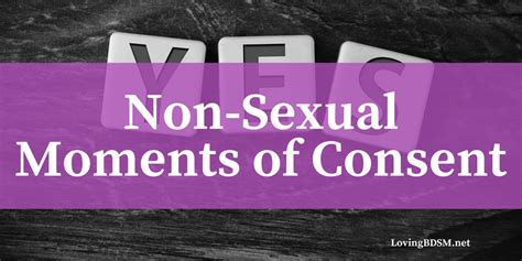 Non Sexual Moments Of Consent In D S Relationships Loving BDSM