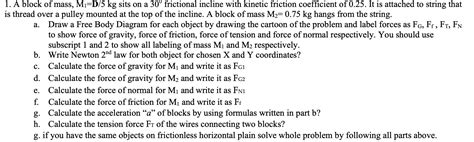 Solved 1 A Block Of Mass M1 D 5 Kg Sits On A 30 Chegg Com