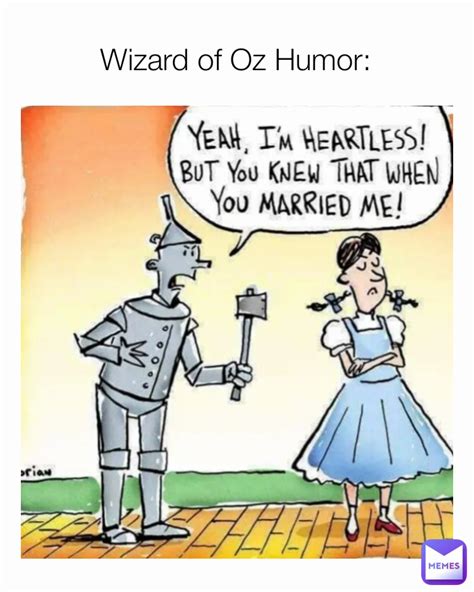 Wizard Of Oz Humor Curmudgeon Memes