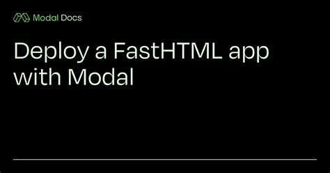 Deploy A Fasthtml App With Modal Modal Docs