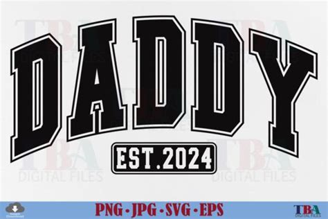 Dad Est 2024 Svg Daddy Varsity Png Graphic By Tba Digital Files