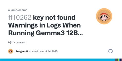 Key Not Found Warnings In Logs When Running Gemma3 12b On Amd Epyc