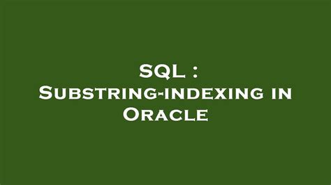 Sql Substring Indexing In Oracle Youtube