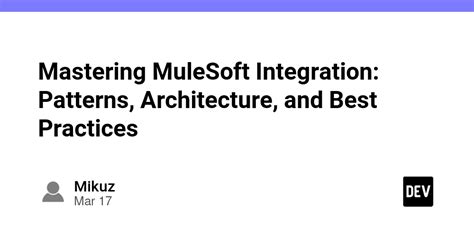 Mastering Mulesoft Integration Patterns Architecture And Best