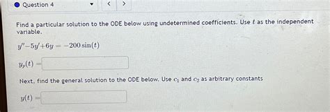 Solved Question 4find A Particular Solution To The Ode Below