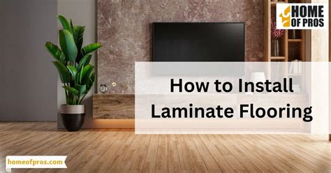 How To Install Laminate Flooring Home Of Pros