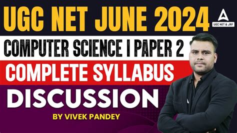 Ugc Net June 2024 I Computer Science I Paper 2 Complete Syllabus Discussion By Vivek Pandey