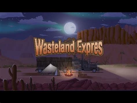 WasteLand Express 廢土快遞 04 主線 YouTube