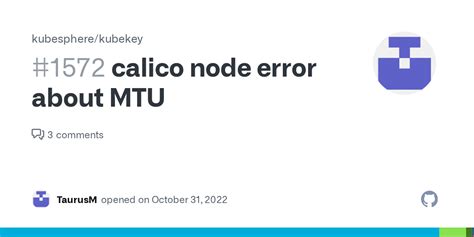 Calico Node Error About Mtu · Issue 1572 · Kubespherekubekey · Github