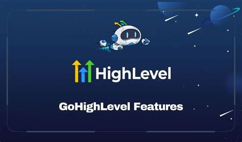 gohighlevel features list of 2025 key and new features