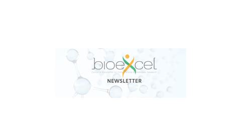 Newsletter Bioexcel Centre Of Excellence For Computation Biomolecular Research