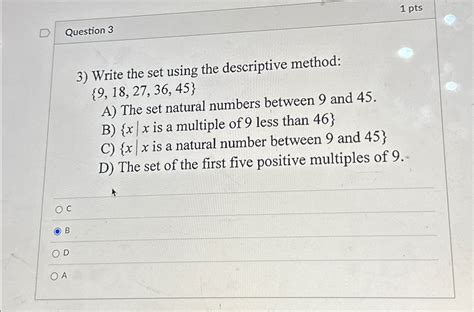 Solved 1ptsquestion 3write The Set Using The Descriptive