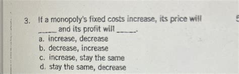If A Monopolys Fixed Costs Increase Its Price