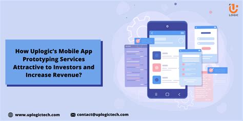 How Uplogics Mobile App Prototyping Services Attractive To Investors And Increase Revenue