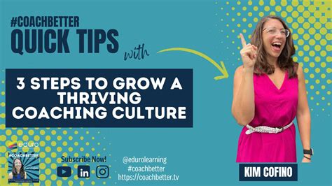 3 Steps To Growing A Thriving Coaching Culture Coachbettertv