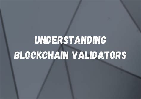 Understanding Blockchain Validators By Girlswhocrypto Medium