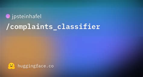 Jpsteinhafel Complaints Classifier · Hugging Face