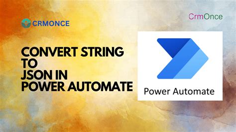 how to convert string to json in power automate crmonce