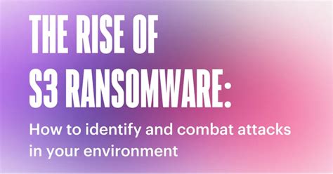 Protecting Amazon S3 From Ransomware A Comprehensive Guide