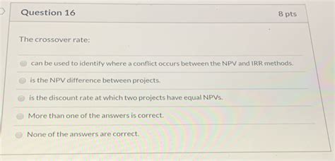 Solved Question 16 8 Pts The Crossover Rate Can Be Used To