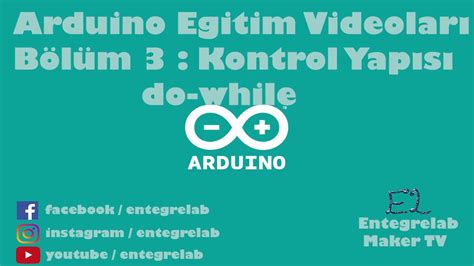 Arduino Dersler Bölüm Kontrol Yapısı Arduino Do While Uygulaması YouTube